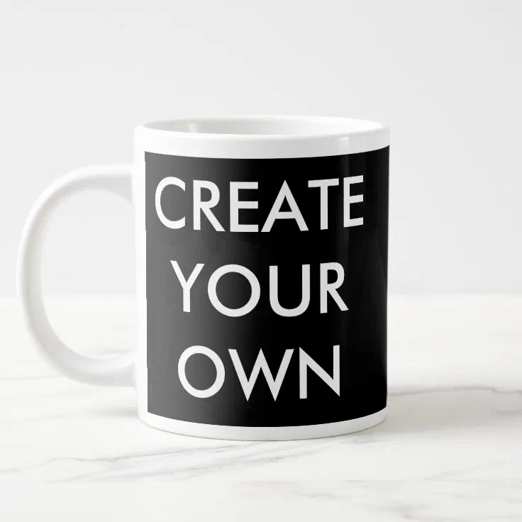 Create Your Own Customizable Giant Mug | Zazzle