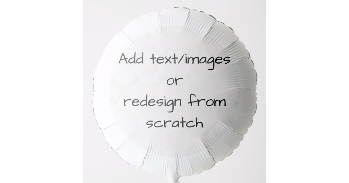 Create Your Own Customized Balloon | Zazzle