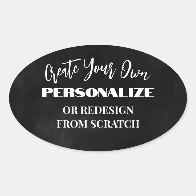 Create Your Own - Design a Custom Oval Sticker | Zazzle