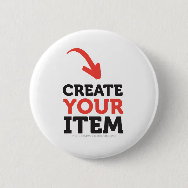 CREATE-YOUR-OWN DIY Custom upload your design Pinback Button | Zazzle