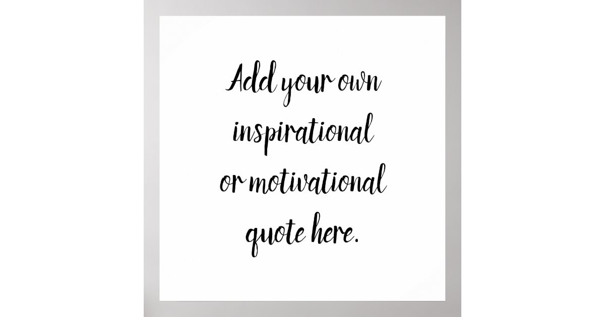 Create Your Own Diy Modern Inspiratnl Quote Square Poster Zazzle