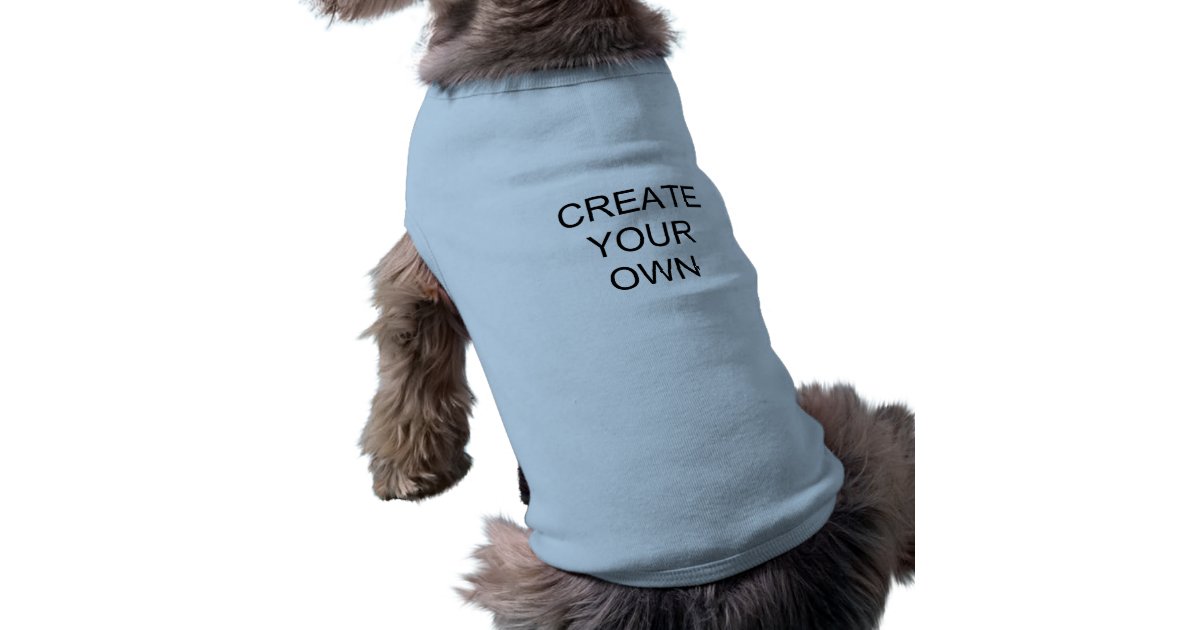 Create Your Own Dog Sweater T Shirt Zazzle create-your-own-dog-sweater-t-shirt-zazzle