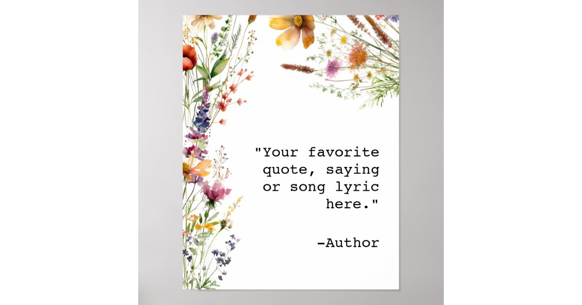 Create Your Own Floral Custom Quote Poster | Zazzle