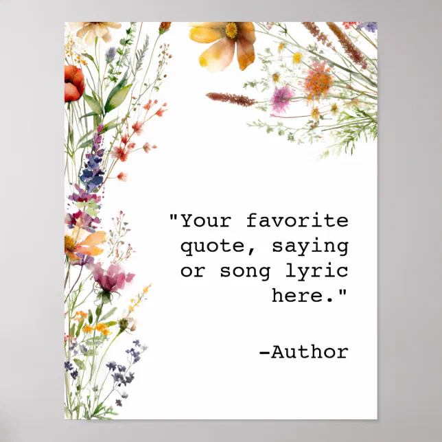 Create Your Own Floral Custom Quote Poster | Zazzle