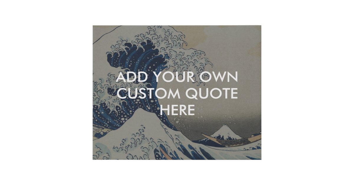 Create Your Own Great Wave Quote Faux Canvas Print | Zazzle