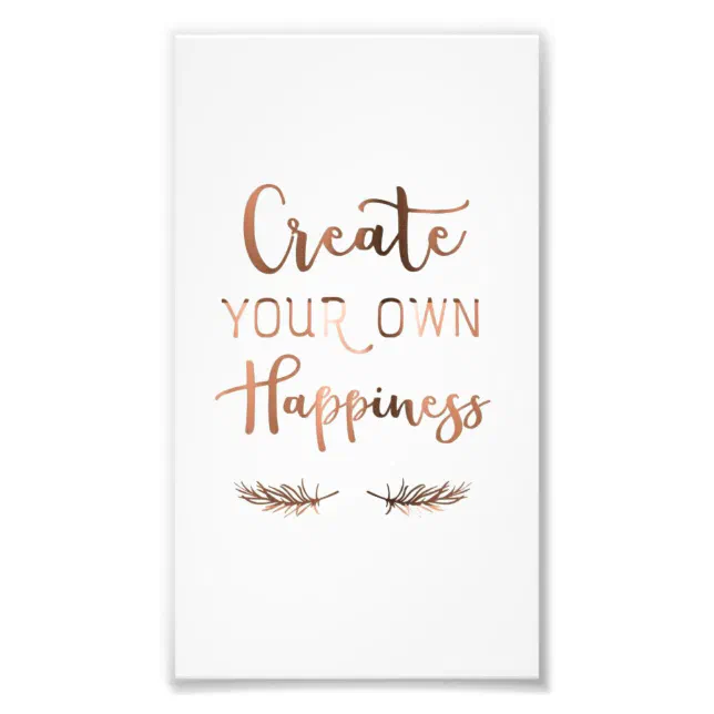Create your own happiness Poster | Zazzle