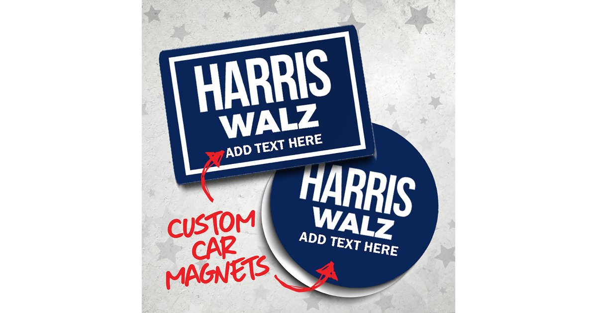 Create Your Own Harris Walz 2024 Car Magnet | Zazzle