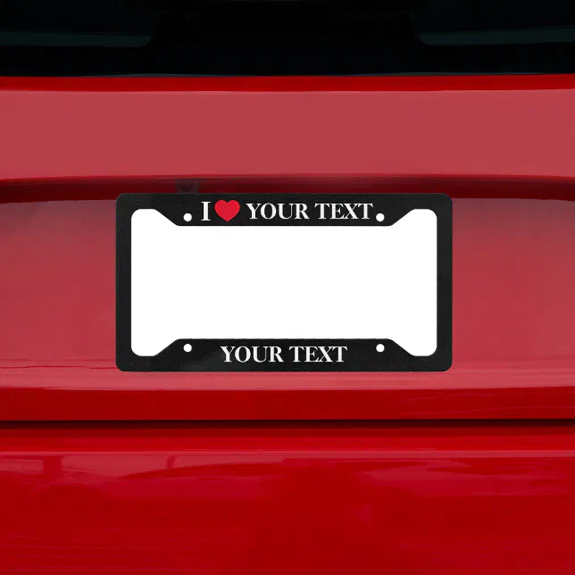 Create Your Own I Love License Plate Frame | Zazzle