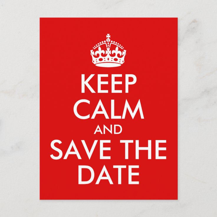 Create Your Own Keep Calm and Save the Date Announcement Postcard | Zazzle