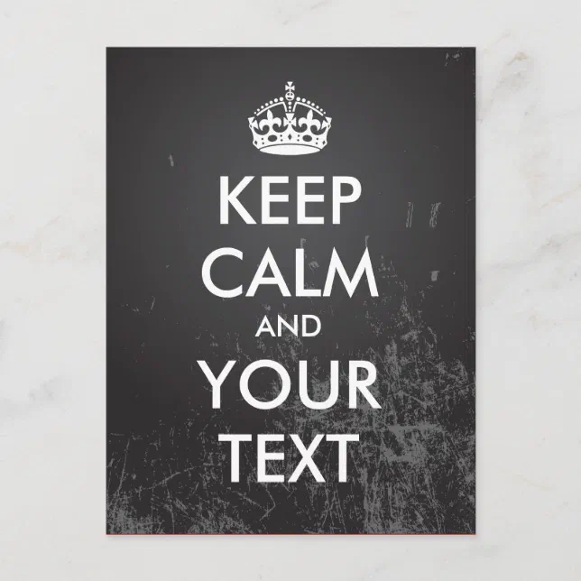 Create your own "Keep Calm" (grunge black) Postcard | Zazzle