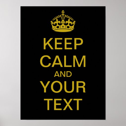 Create Your Own "Keep Calm" Poster (brass) | Zazzle