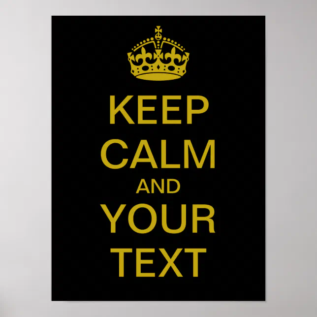 Create Your Own "Keep Calm" Poster (brass) | Zazzle