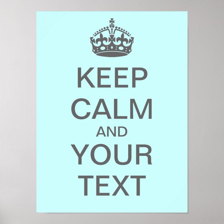 Create Your Own "Keep Calm" Poster (med gray) | Zazzle