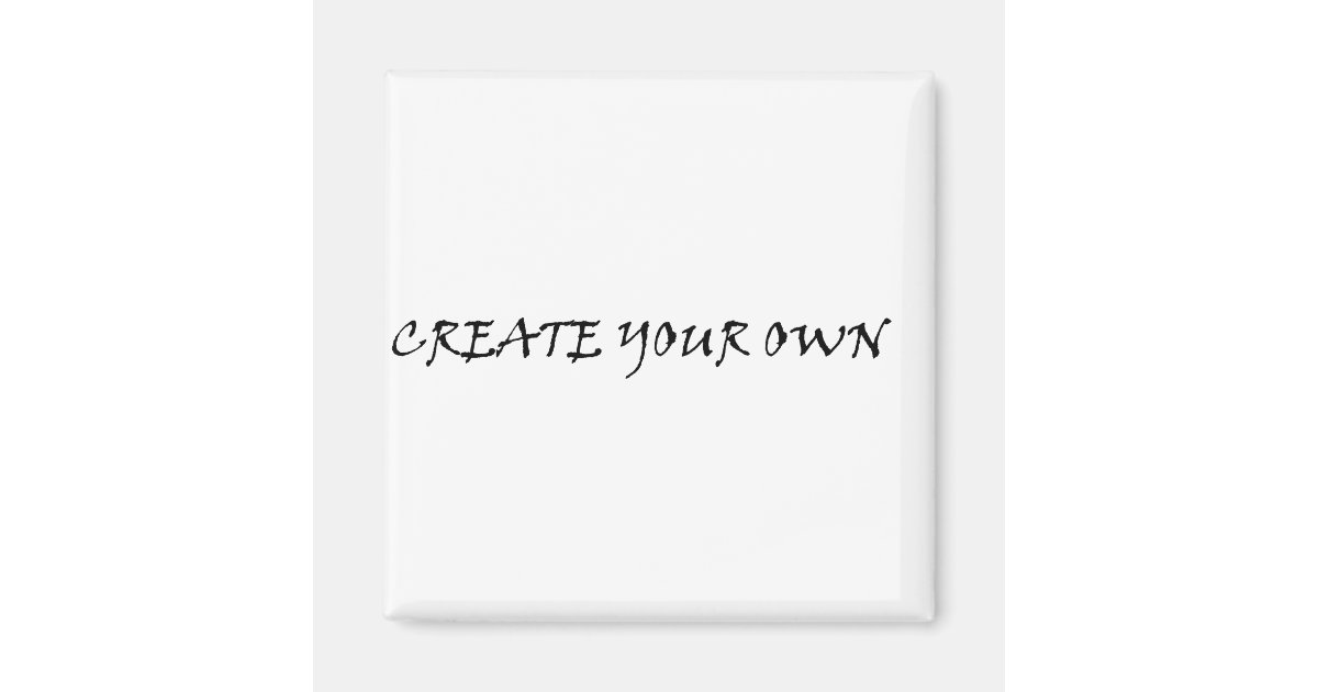 Create your own magnet | Zazzle