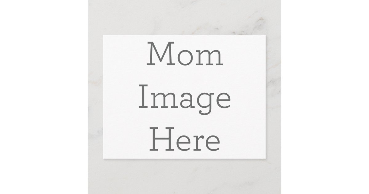 Create Your Own Mom Image Postcard Gift | Zazzle