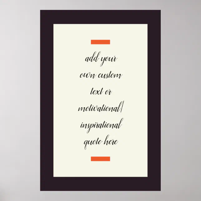 Create Your Own Motivational / Inspirational Quote Poster | Zazzle