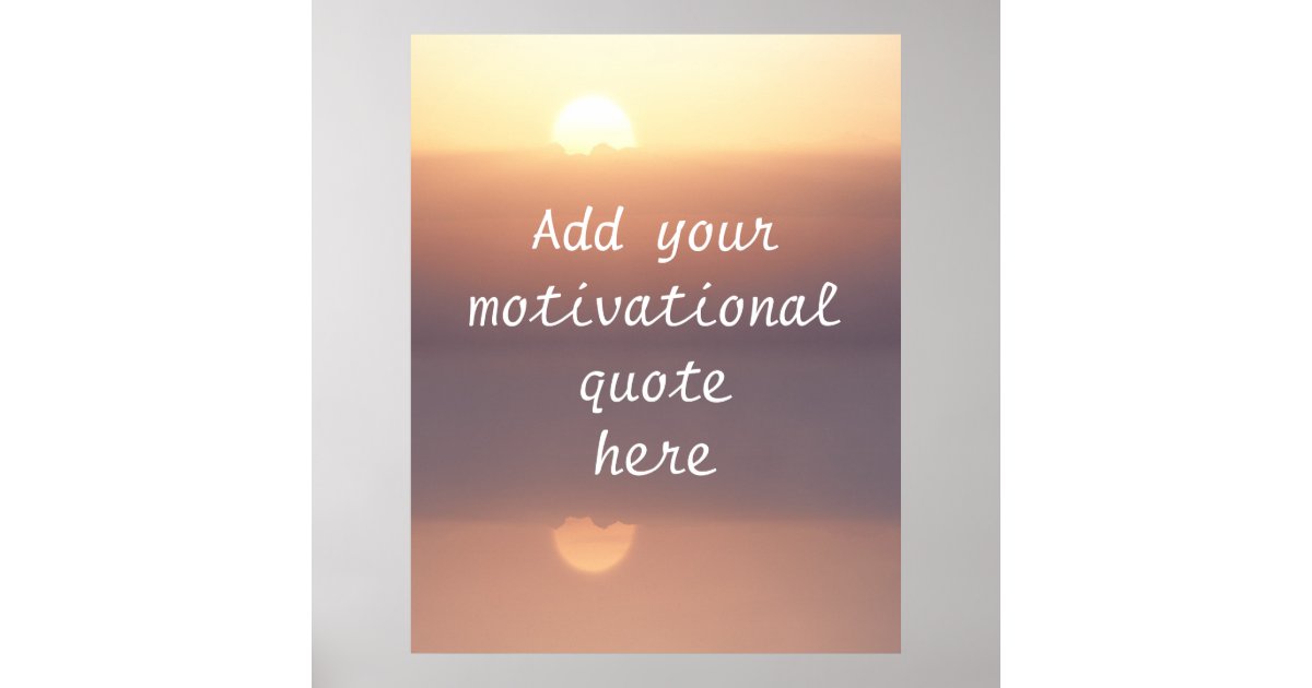 Create your own motivational quote poster | Zazzle