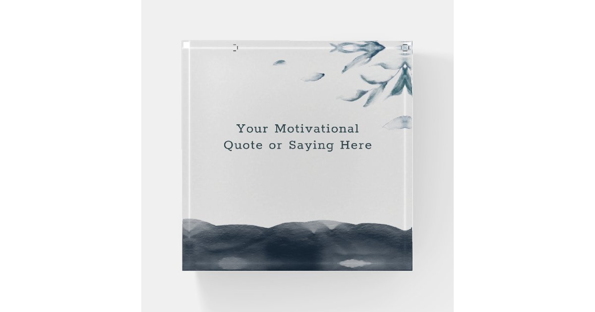 Create Your Own Motivational Quote Watercolor Paperweight | Zazzle