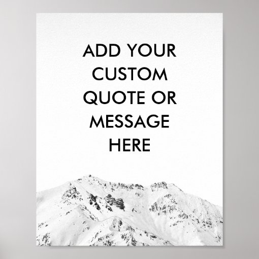 Create Your Own Mountain Custom Quote poster | Zazzle