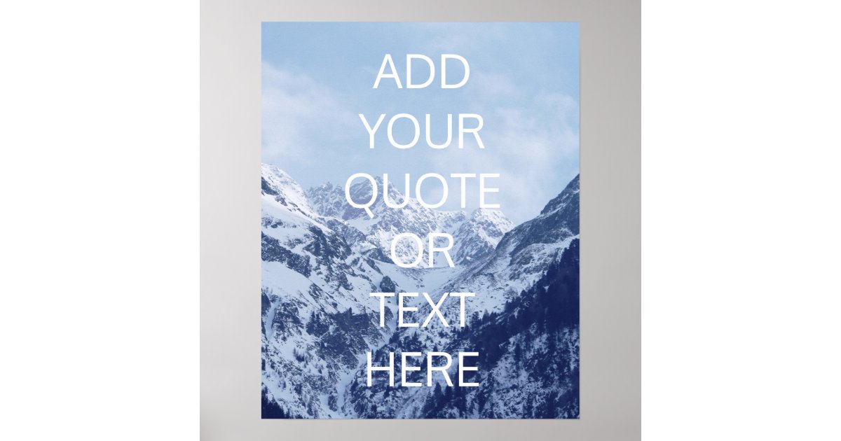 Create Your Own Mountain Inspirational Quote Poster | Zazzle