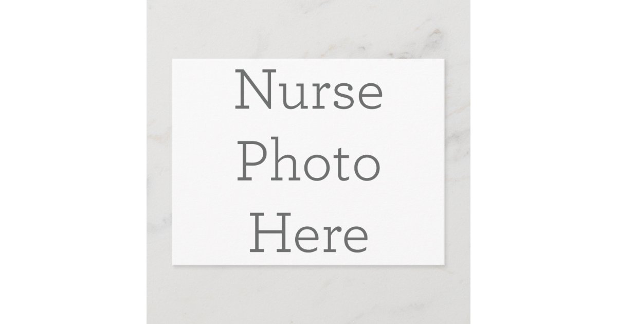 Create Your Own Nurse Photo Postcard Gift | Zazzle