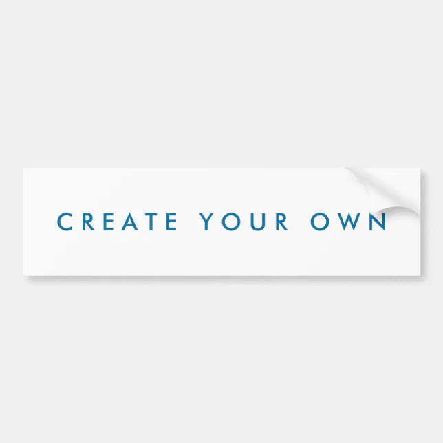 Create Your Own One of a Kind Bumper Sticker | Zazzle