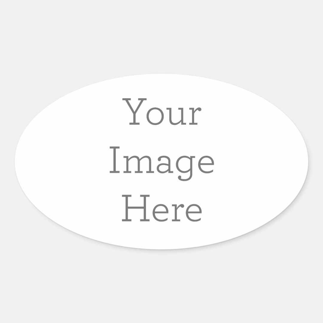Create Your Own Oval Sticker | Zazzle