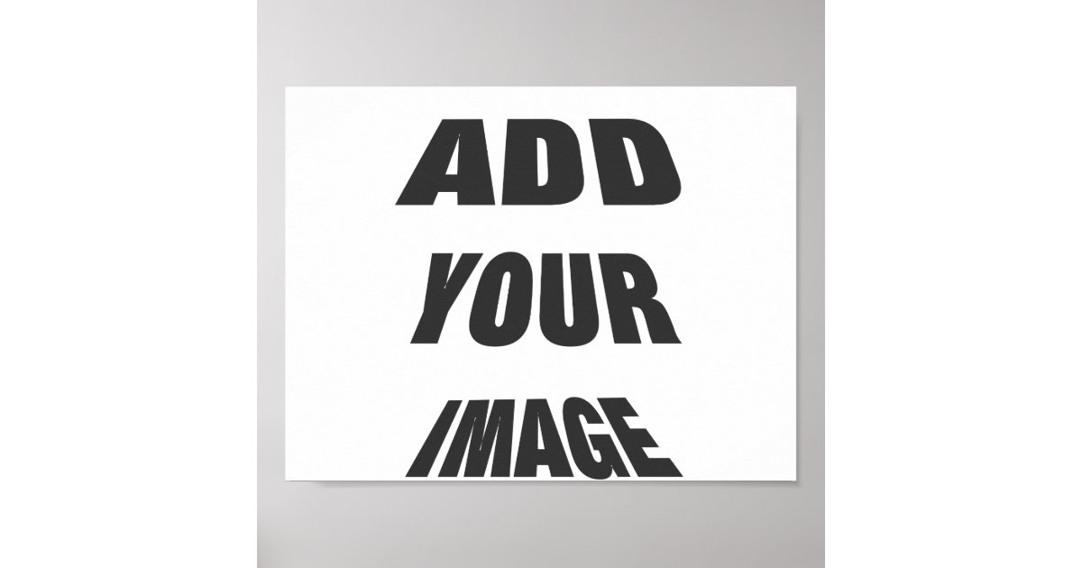 Create Your Own Personalisable Poster Template | Zazzle