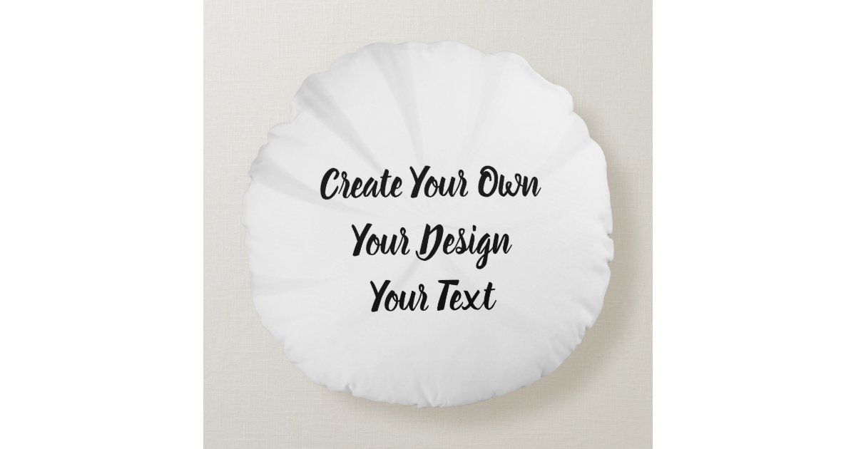 Create Your Own Personalized Round Pillow | Zazzle