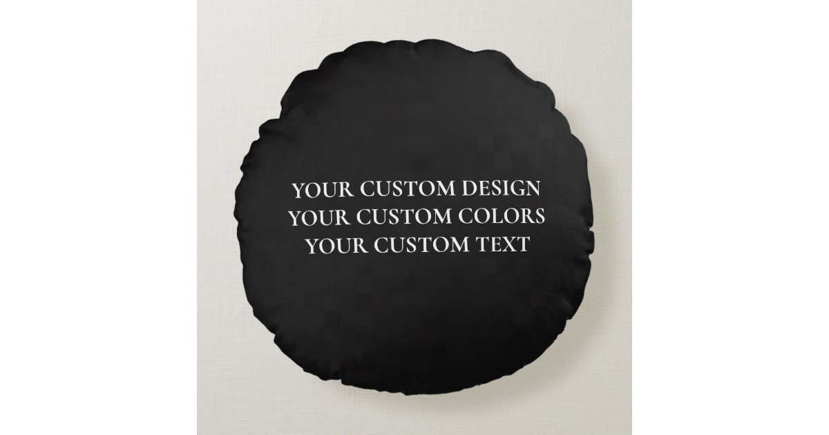 Create Your Own Personalized Round Pillow | Zazzle