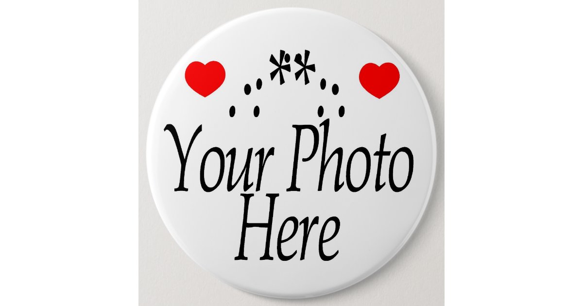 CREATE YOUR OWN PHOTO BUTTON | Zazzle