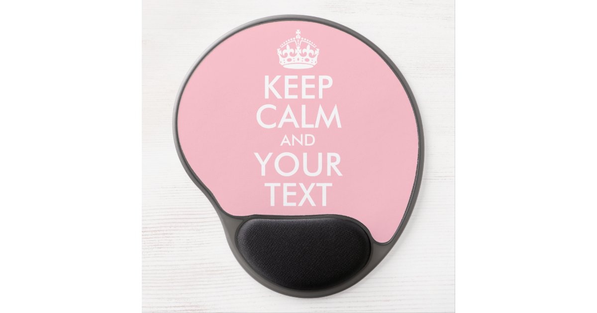 Create Your Own Pink Keep Calm and Your Text Gel Mouse Pad | Zazzle