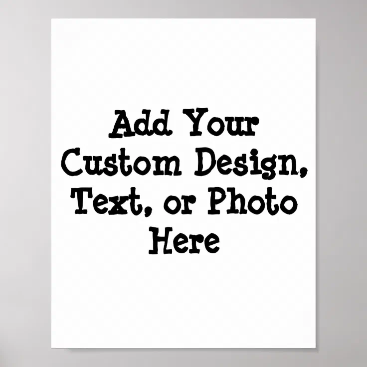 Create Your Own Poster - Customized Design | Zazzle