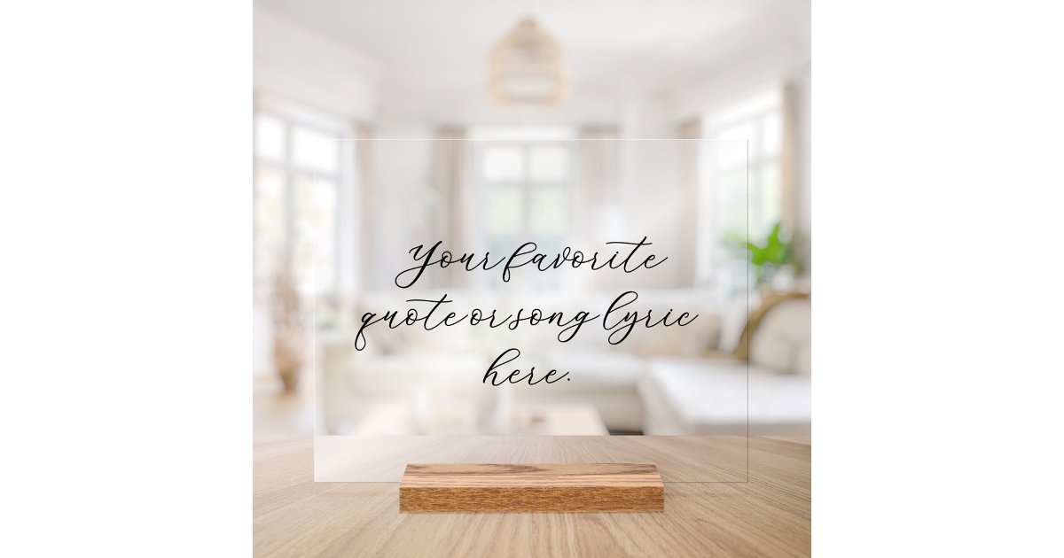 Create Your Own Quote Acrylic Sign | Zazzle
