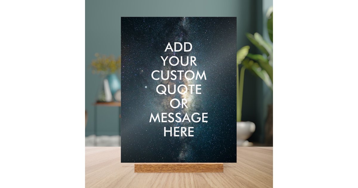 Create your own quote acrylic sign | Zazzle