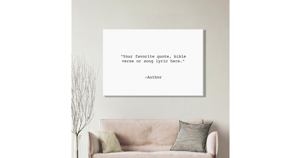 Create Your Own Quote Canvas Print | Zazzle