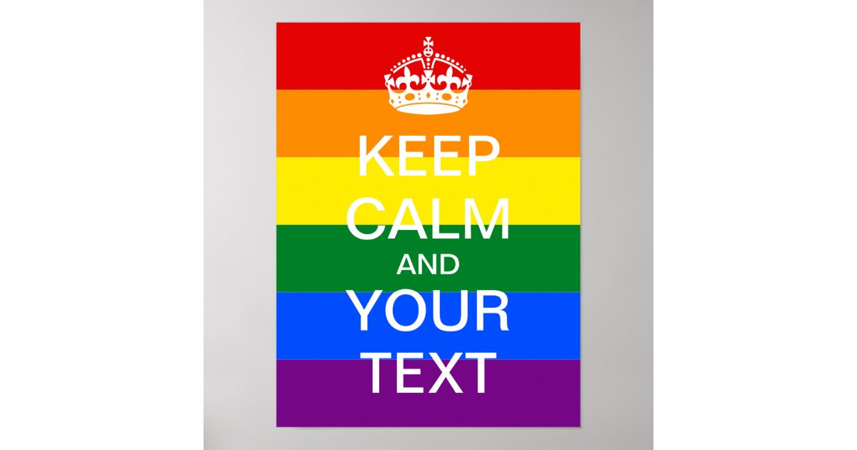 Create Your Own Rainbow "KEEP CALM" Poster! Poster | Zazzle