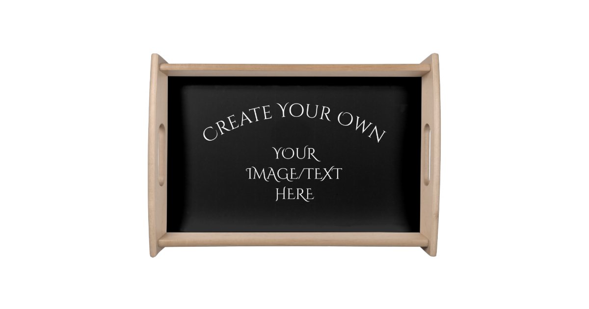 Create Your Own Serving Tray | Zazzle