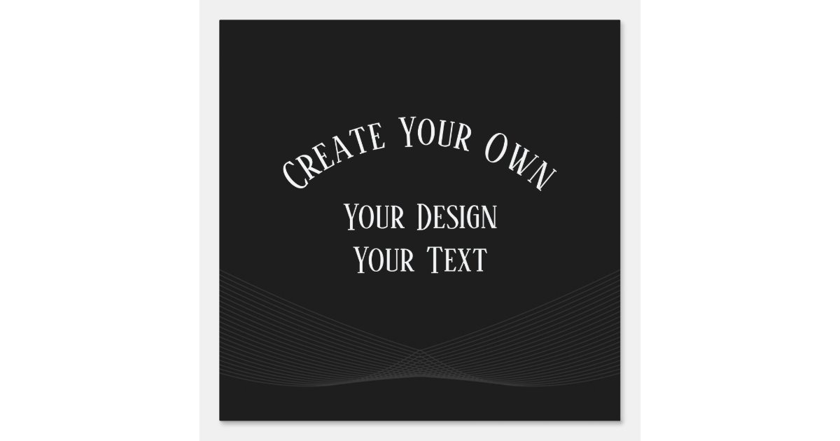 Create Your Own Sign | Zazzle