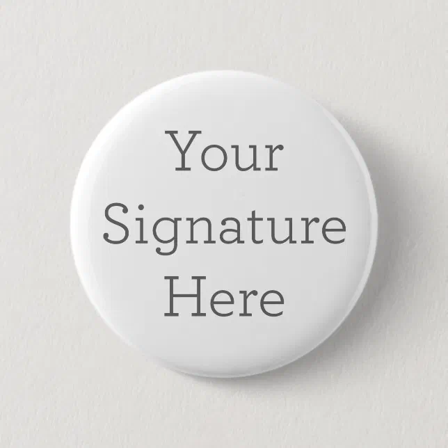 Create Your Own Signature Button | Zazzle