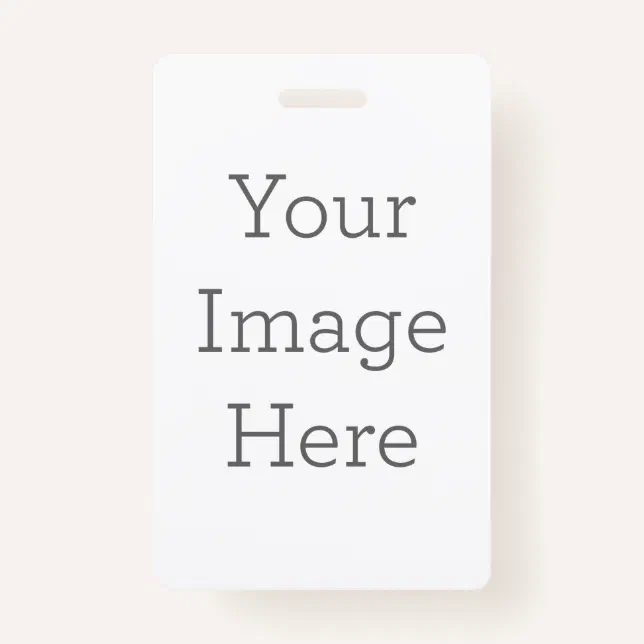 Create Your Own Vertical Plastic Badge | Zazzle