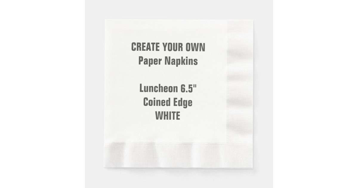 Create Your Own WHITE Coined Luncheon Paper Napkin | Zazzle Create Your Own WHITE Coined Luncheon Paper Napkin | Zazzle