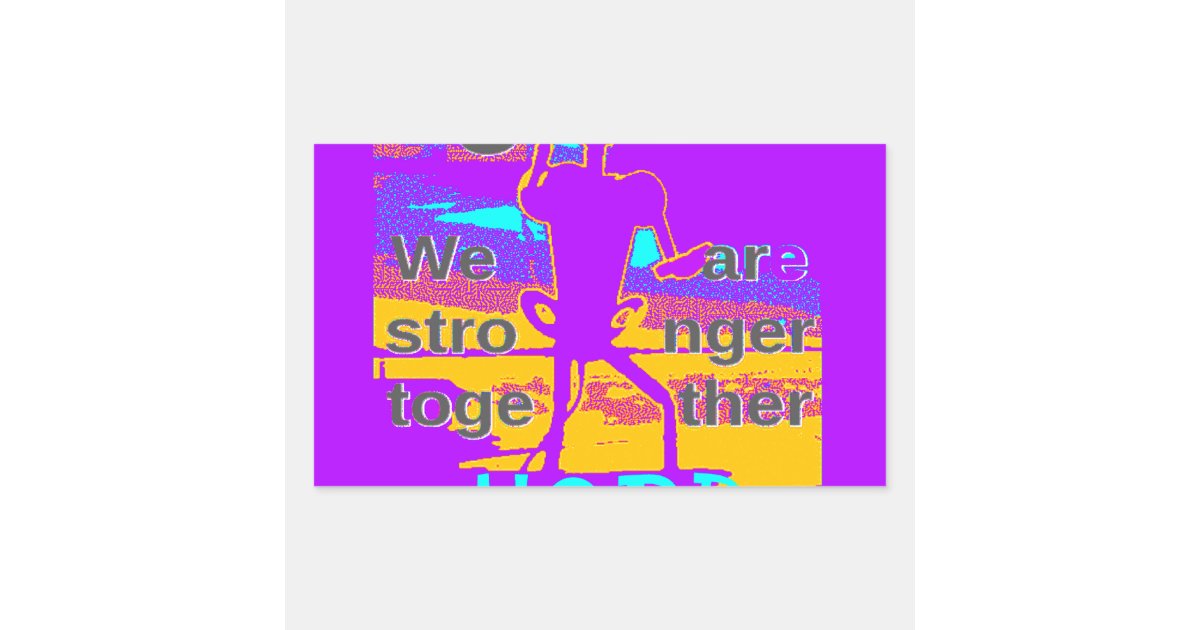 Create Your USA Hope We Are Stronger Together Rectangular Sticker | Zazzle
