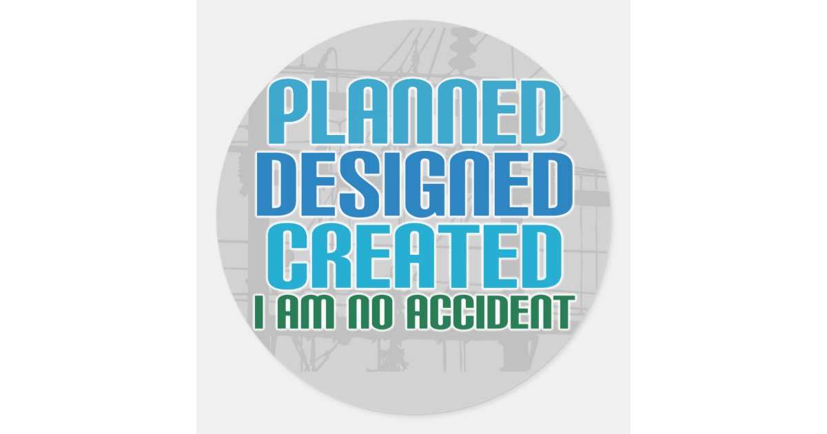 Creation stickers: Planned Designed Created Classic Round Sticker | Zazzle