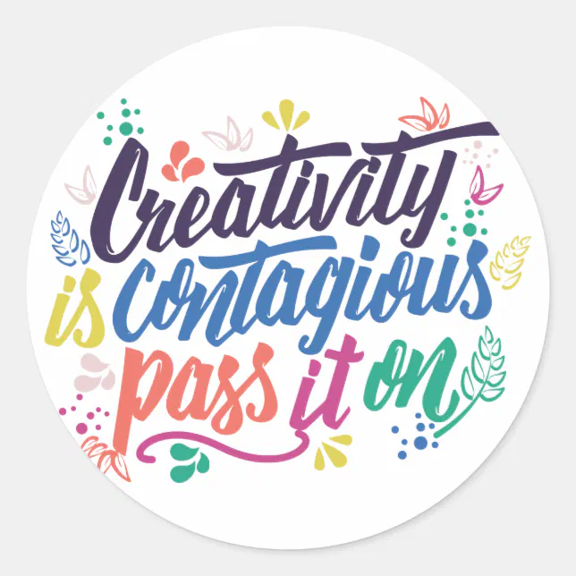 Creativity is Contagious Pass it on Colorful Classic Round Sticker | Zazzle