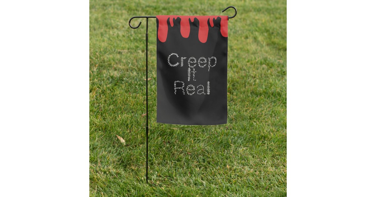 Creep it Real Hand Drawn Font Blood Halloween Garden Flag | Zazzle