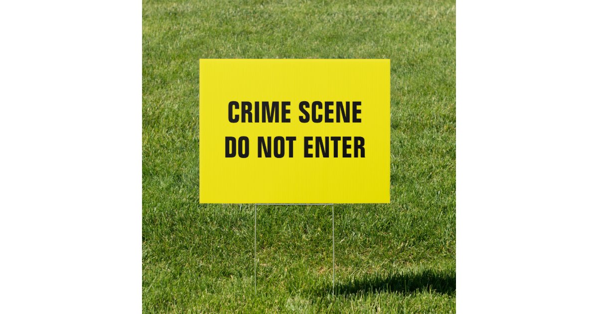 Crime scene yard sign | Zazzle