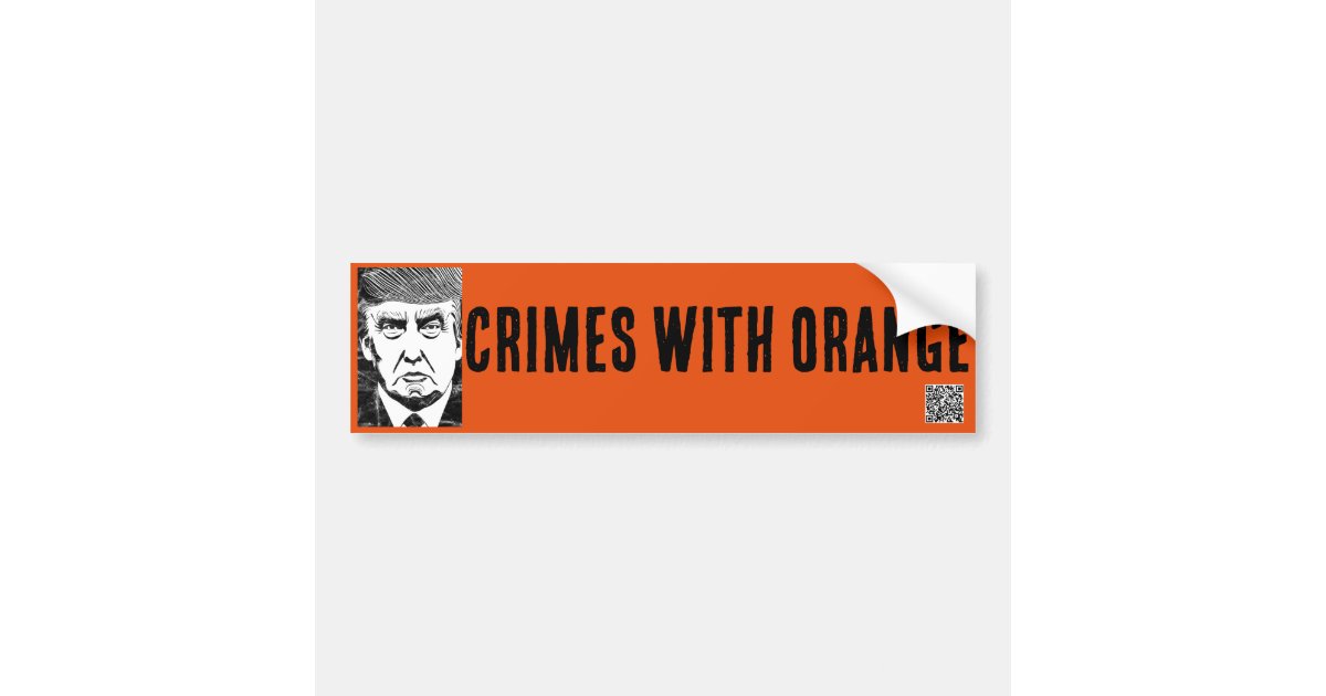 CRIMES WITH ORANGE bumper sticker | Zazzle