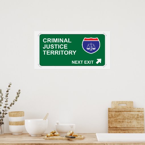 Criminal Justice Next Exit Poster | Zazzle