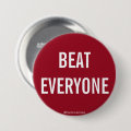 Crimson BEAT EVERYONE button | Zazzle